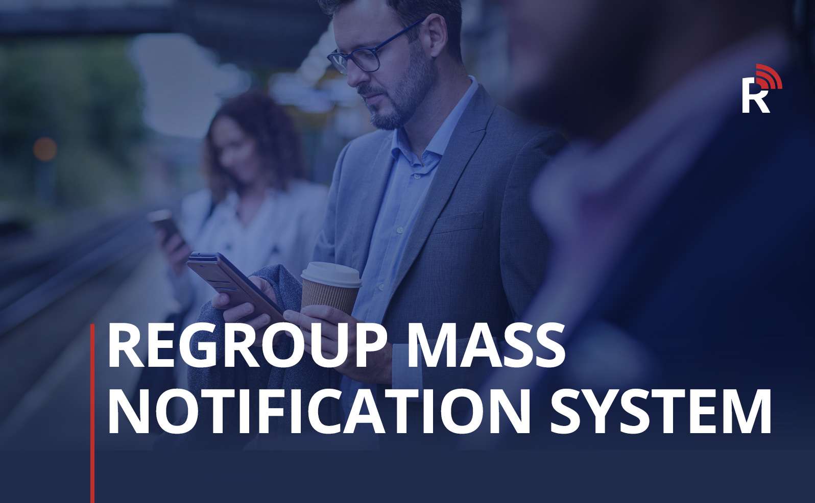Mass Notification System & Emergency Notification Software - Regroup